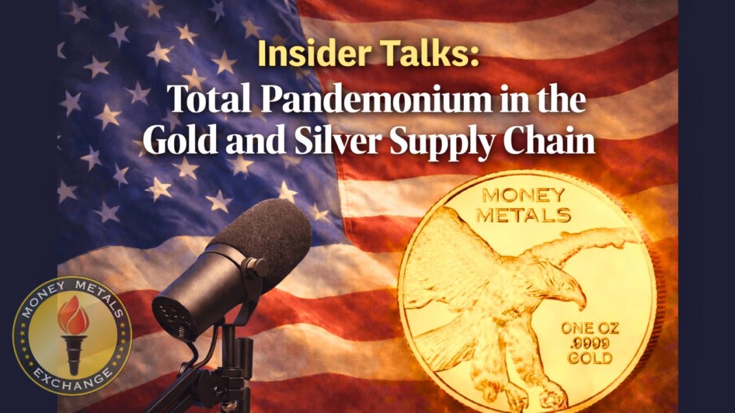 Insider Talks: Total Pandemonium in the Gold and Silver Supply Chain ...